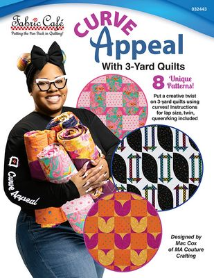 CURVE APPEAL With 3-Yard Quilts – All Things Quilty