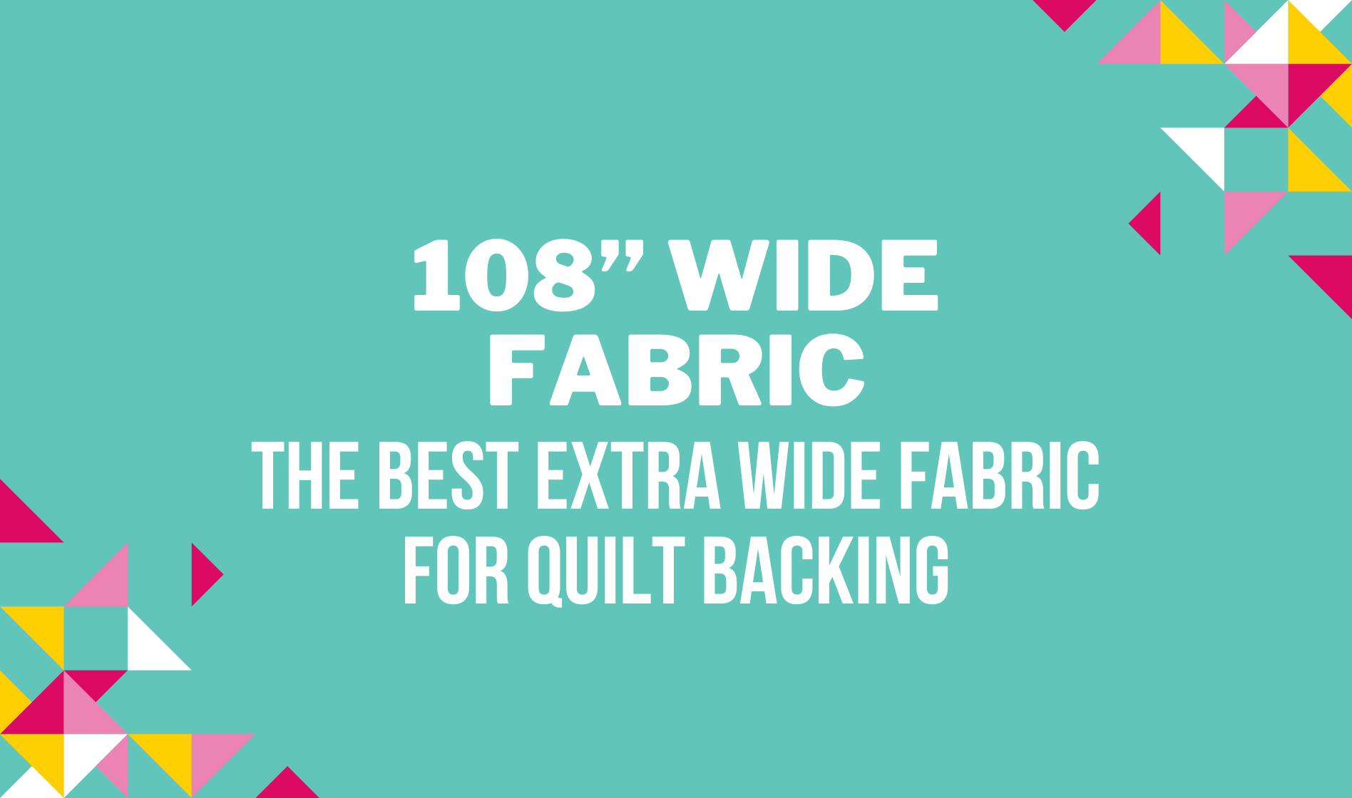 Wide Backing Quilt Fabric – All Things Quilty